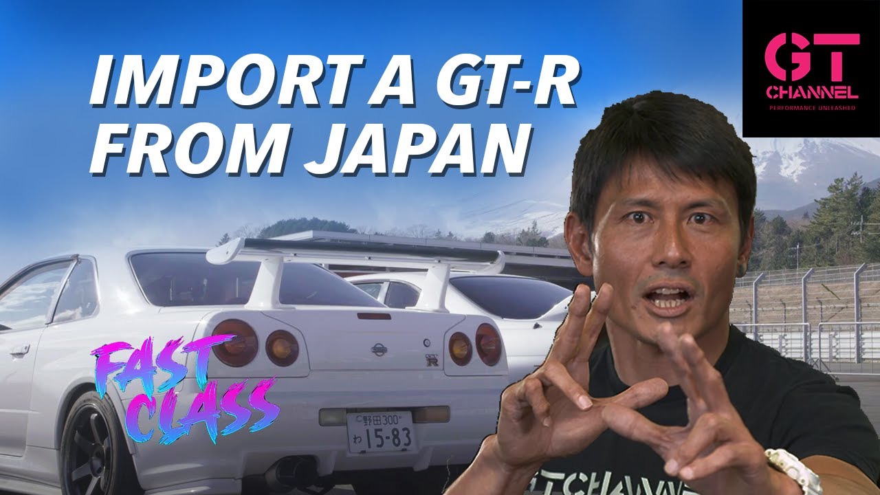 How to Import a Reliable JDM GT-R from Japan - Fast Class GTChannel